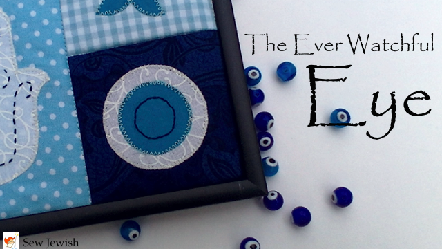Take a Look: The Ever Watchful Eye | Sew Jewish